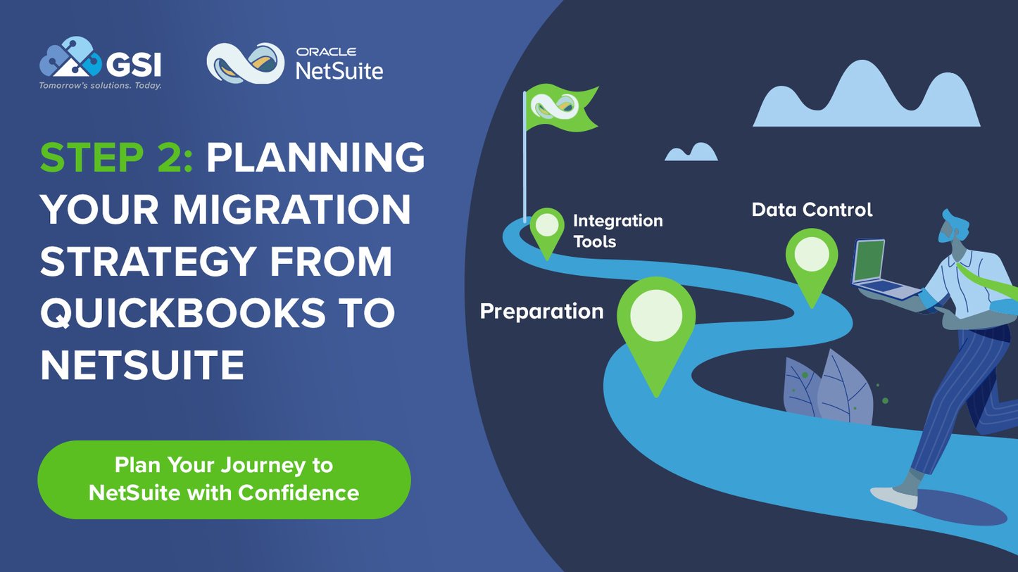 Step 2: Planning Your Migration Strategy from QuickBooks to NetSuite