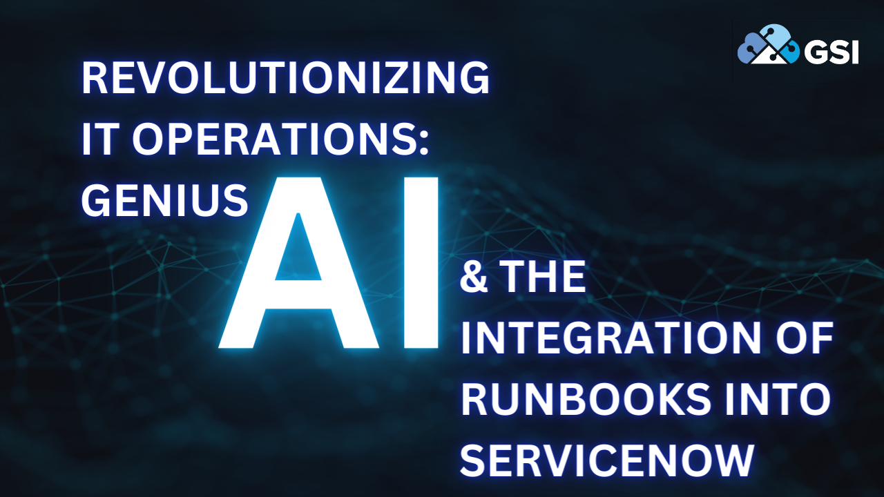 Revolutionizing IT Operations: GENIUS AI & the Integration of Runbooks ...