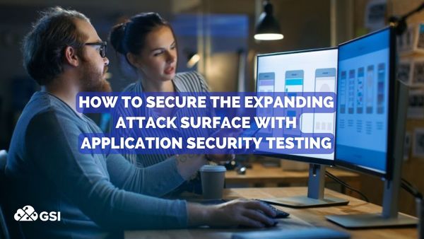 How to Secure the Expanding Attack Surface with Application Security ...