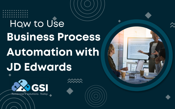 How to Use Business Process Automation with JD Edwards