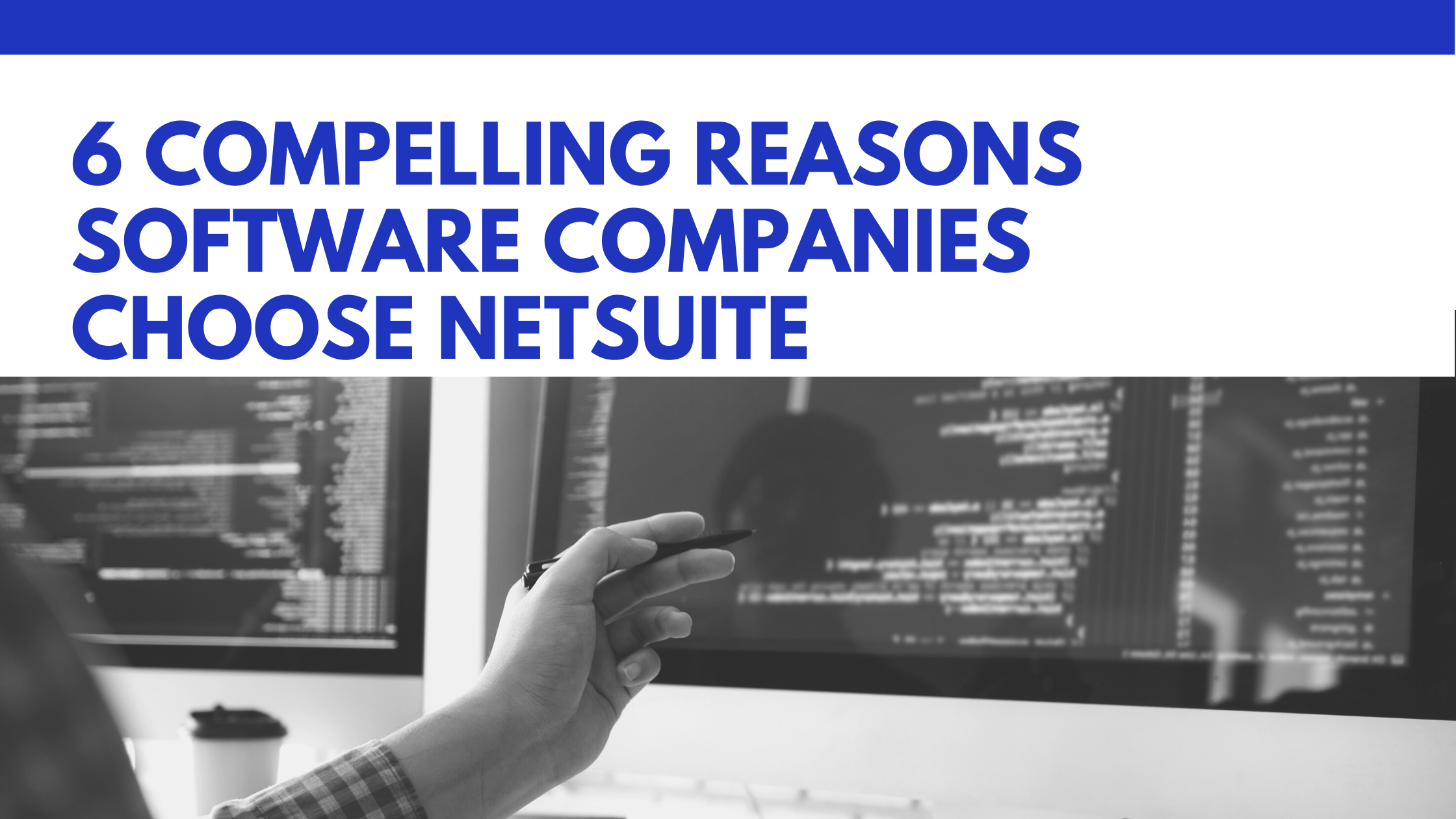 6 Compelling Reasons Software Companies Choose NetSuite