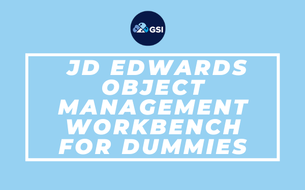 JD Edwards Object Management Workbench for Dummies