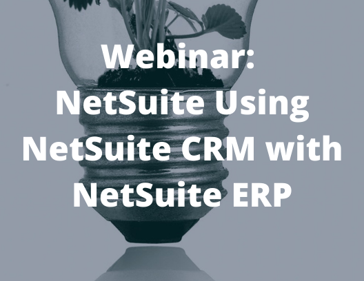 USING NETSUITE CRM WITH NETSUITE ERP